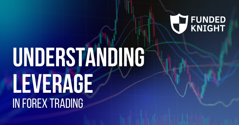 Understanding Leverage in Forex Trading - Funded Knight