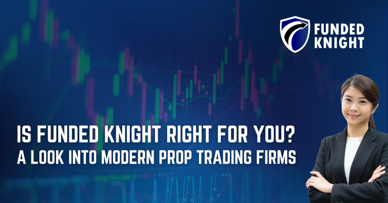 Is Funded Knight Right for You? A Look into Modern Prop Trading Firms ...