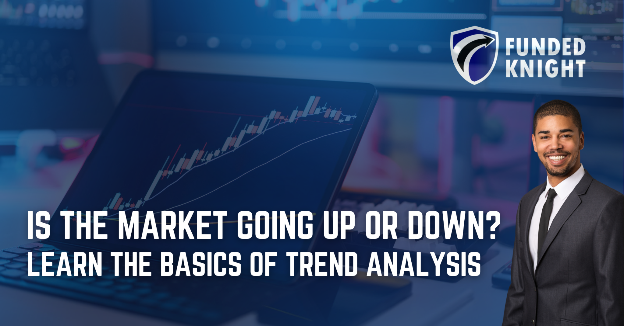Is the Market Going Up or Down? Learn the Basics of Trend Analysis ...