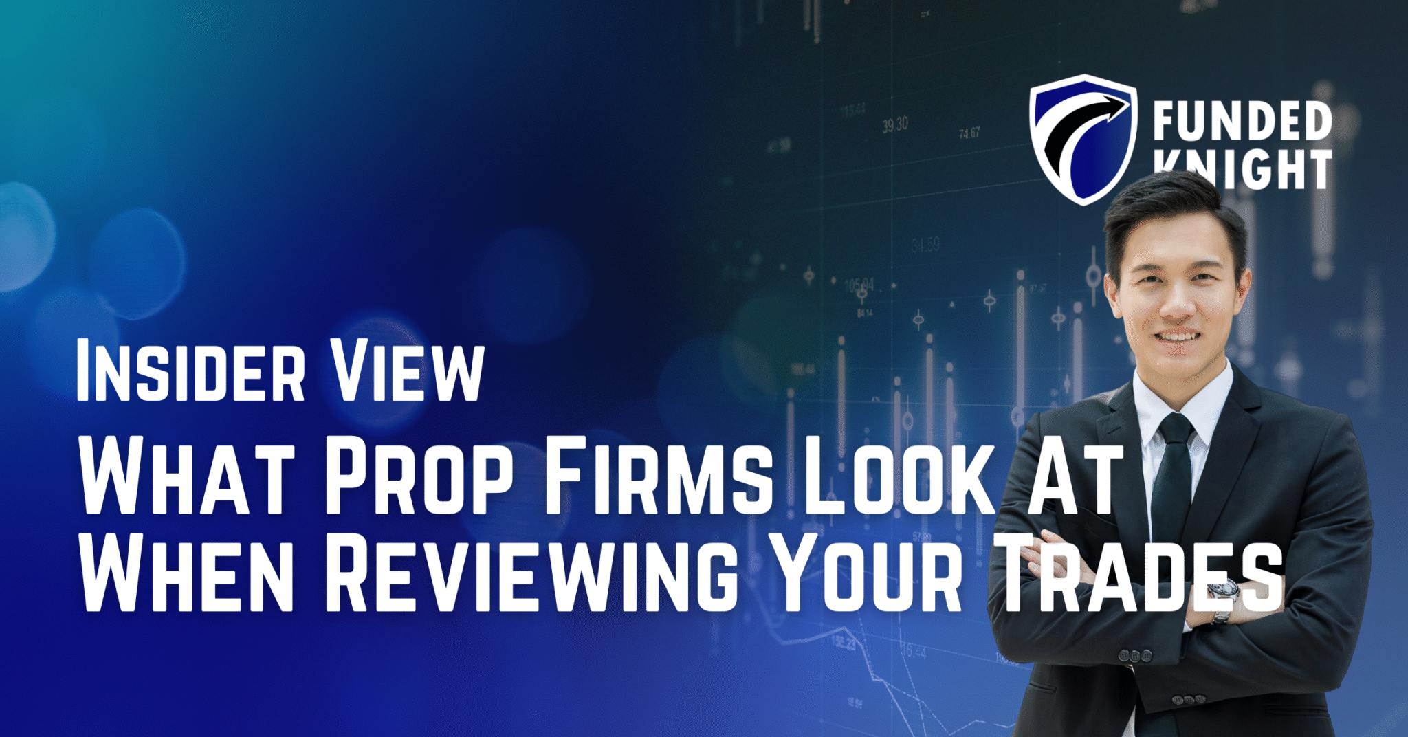 🔍 What Prop Firms Look At When Reviewing Your Trades: Insider View ...